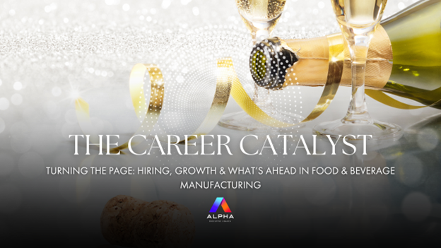 Food & Beverage Manufacturing Hiring Trends 2026 | Alpha Executive Search